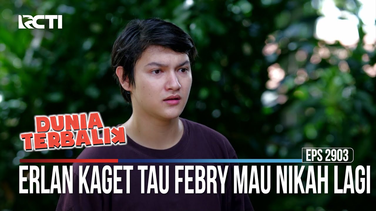 Erlan Kaget Tau Febry Mau Nikah Lagi - Dunia Terbalik - YouTube