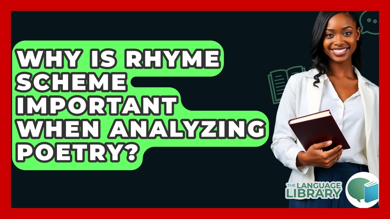 Why Is Rhyme Scheme Important When Analyzing Poetry? - The Language ...