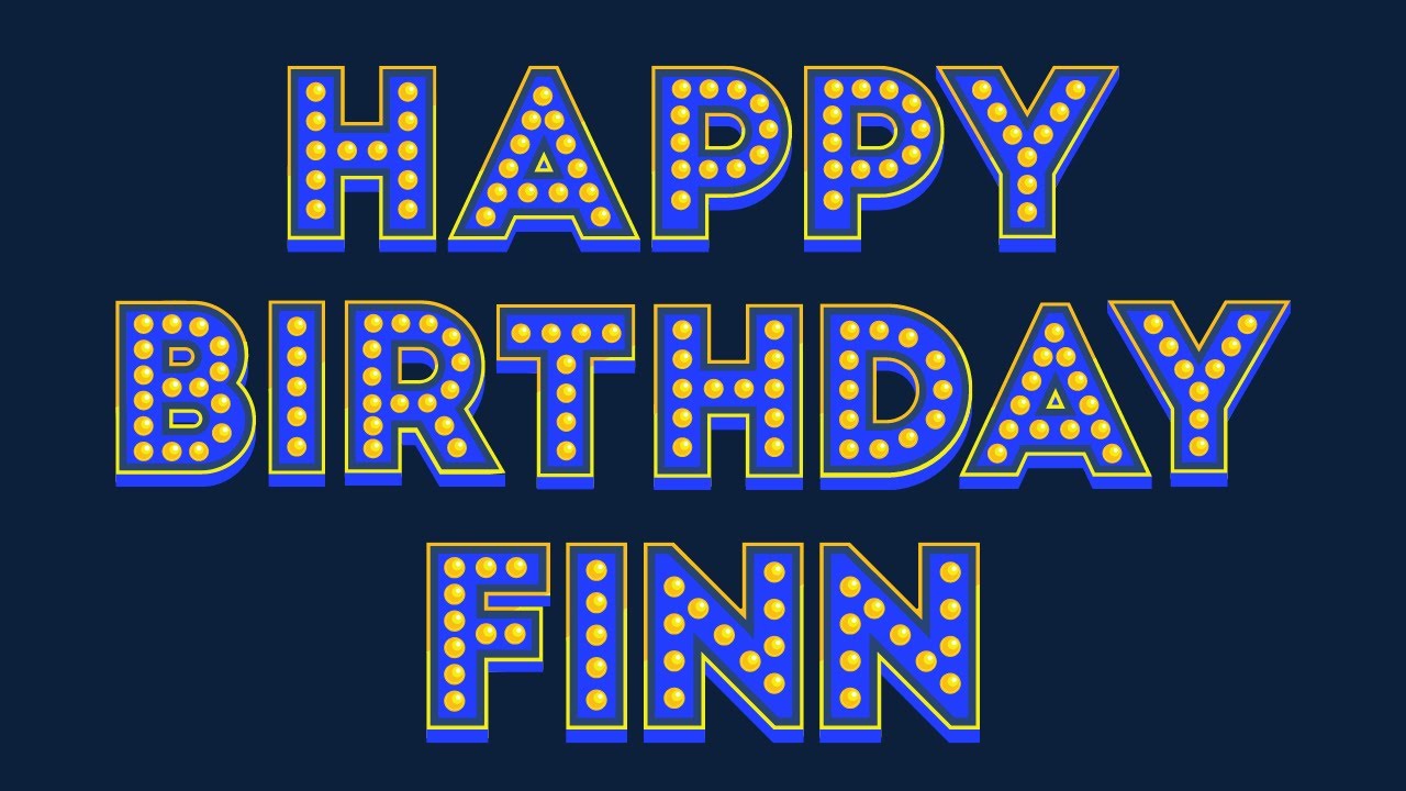 Happy Birthday Finn - YouTube