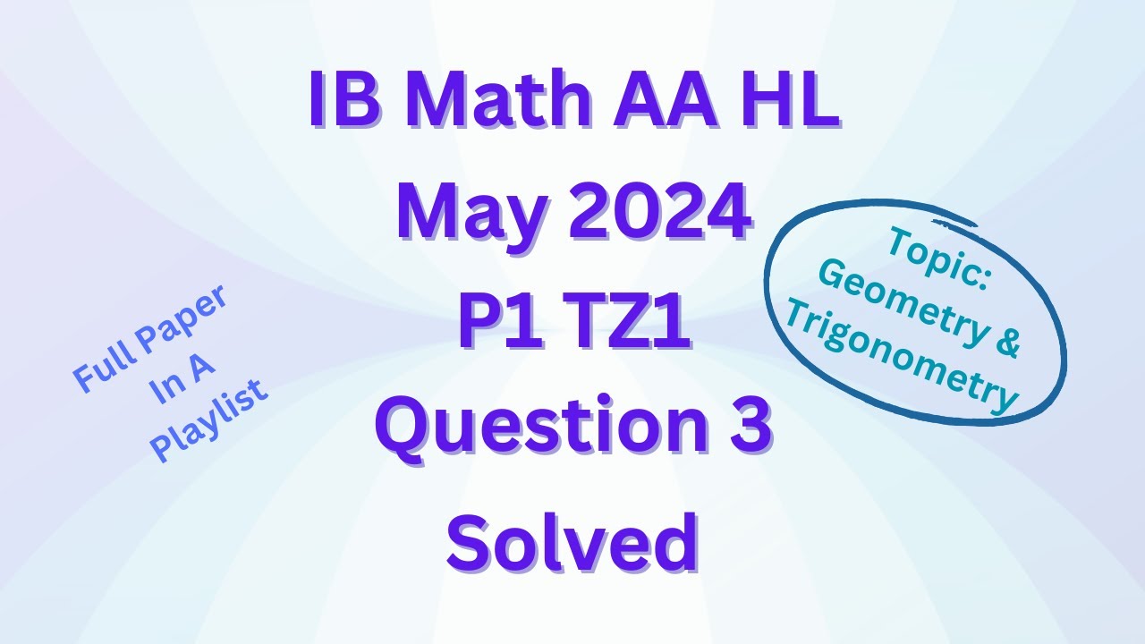 IB Math AA HL May 2024 P1 TZ1 Section A Q3 on Geometry & Trigonometry ...