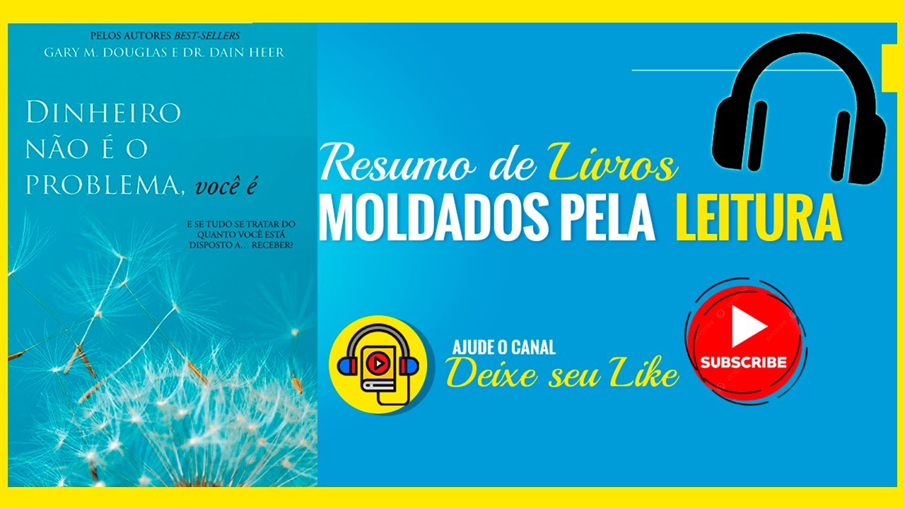Resumo do livro Dinheiro não é o problema, você é, de Gary M. Douglas e ...