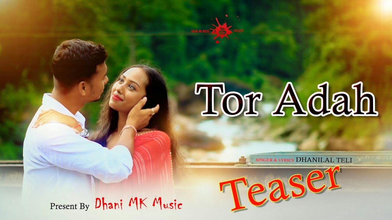 Tor Adah//Nagpuri romantic love song//Teaser//Singer-Dhanilal Teli ...