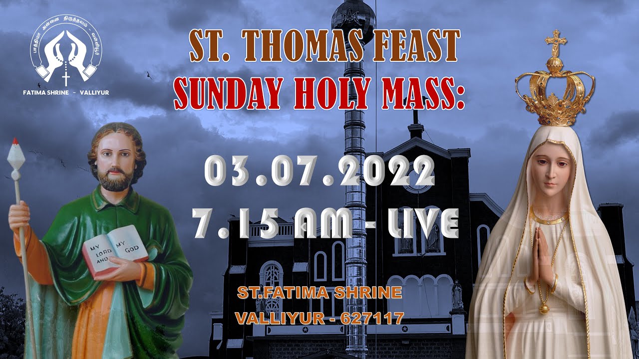 ST.THOMAS FEAST MASS : 03.07.2022 – 7.15 AM - LIVE - FATIMA SHRINE ...