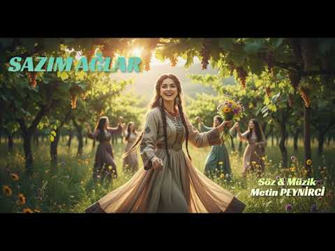 Sazım ağlar - Metin Peynirci - yeni 2025