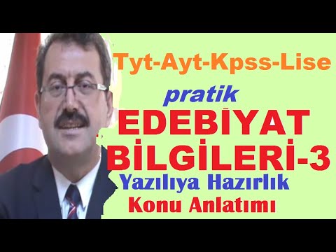 Pratik Edebiyat Bilgileri;Eba Tv Lise Temel Edebiyat Bilgileri-3 Konu Anlatımı;Yks-Dgs-Kpss Hazırlık