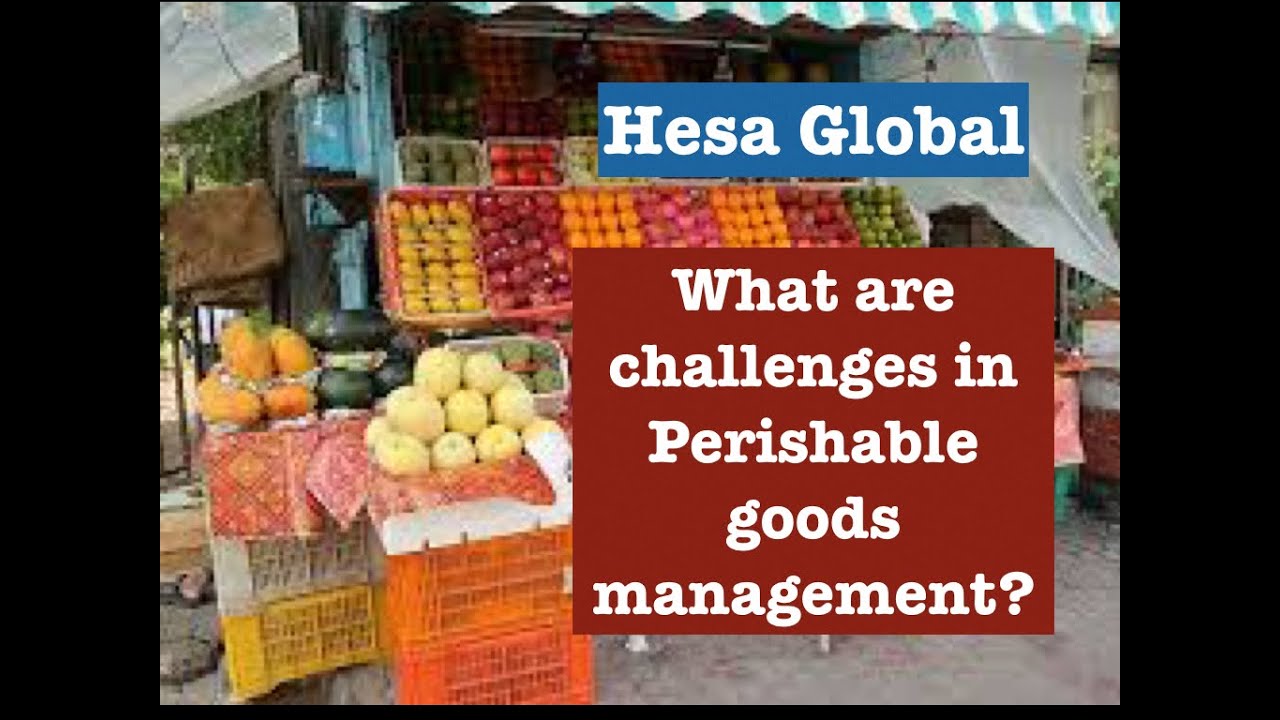 #13. What are challenges in Perishable goods management challenges? - YouTube
