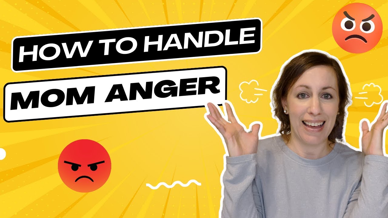 6 Strategies To Deal With Mom Anger - YouTube