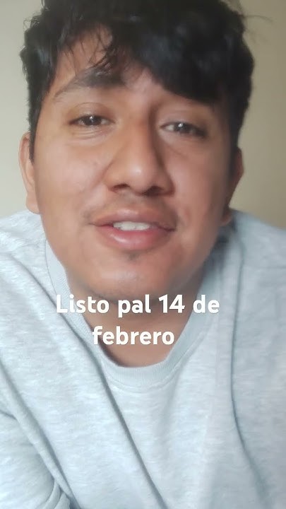 Todo listo pal 14 de Febrero - YouTube