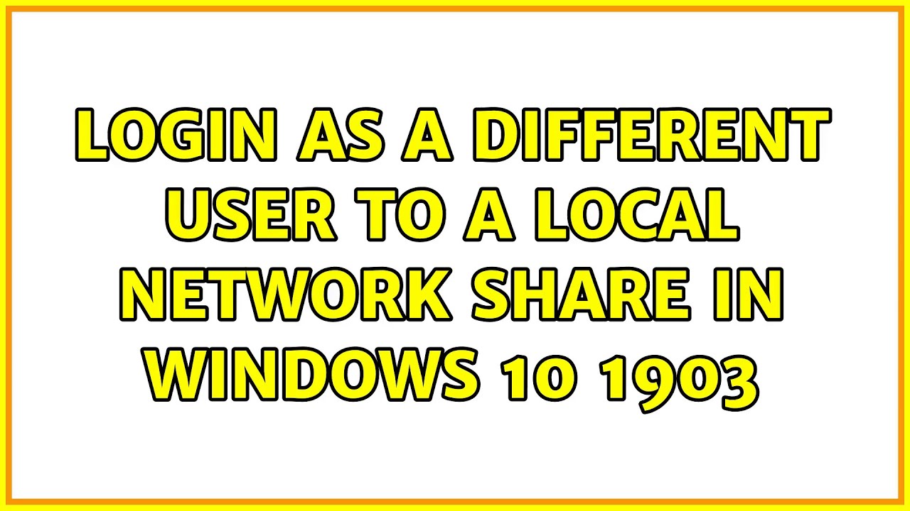 Login as a different user to a local network share in Windows 10 1903 ...