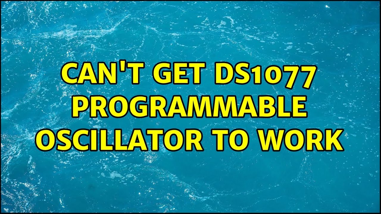 Can't get DS1077 programmable oscillator to work - YouTube