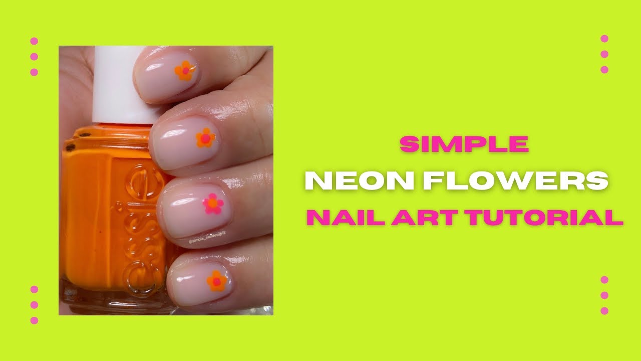 Simple Neon Flowers Nail Art Tutorial - YouTube