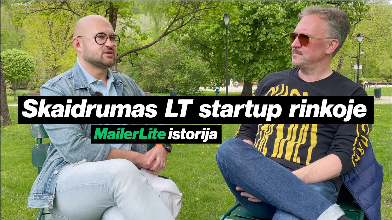 MailerLite istorija, skaidrumas ir startuoliai. Martynas Rusteika ir ...