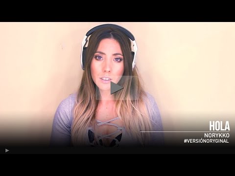Norykko - Hola #VersióNOryginal - YouTube