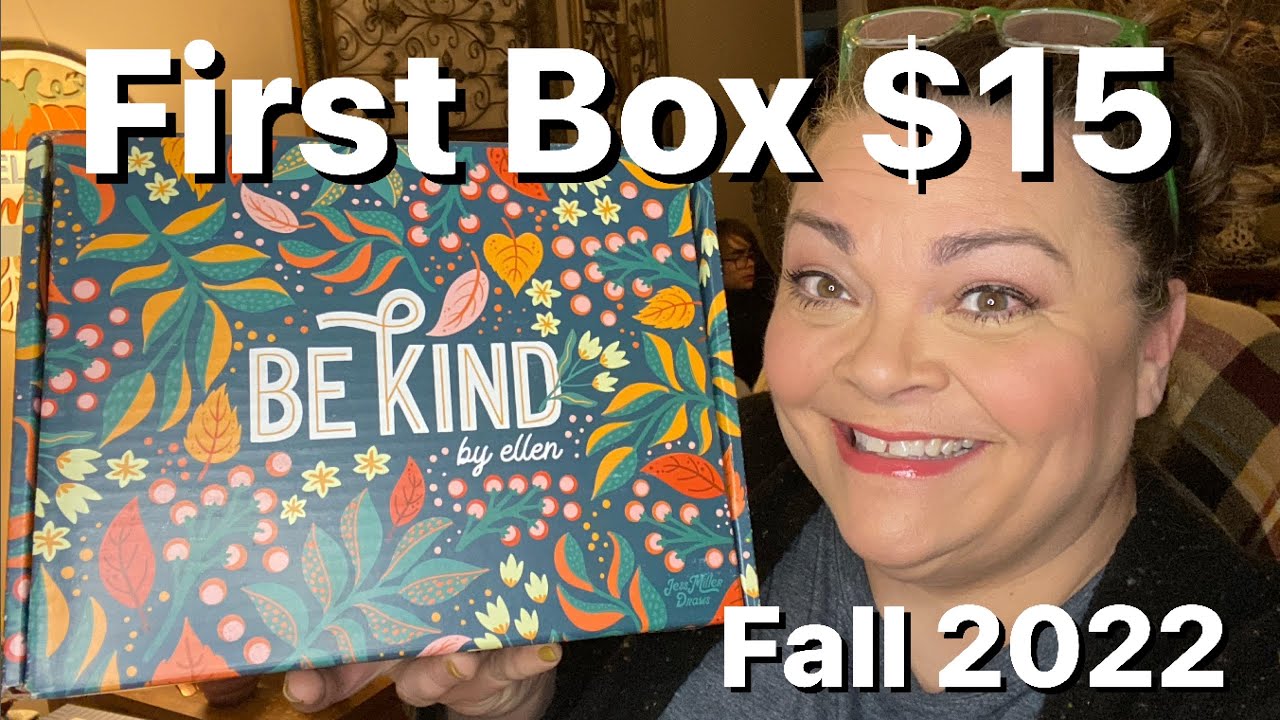 Be Kind by Ellen Fall 2022 + First Box for $15 !! - YouTube