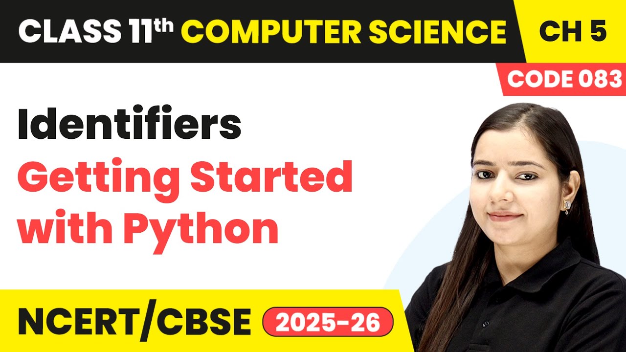Identifiers Getting Started With Python Class 11 Computer Science Chapter 5 Cbse 2025 26