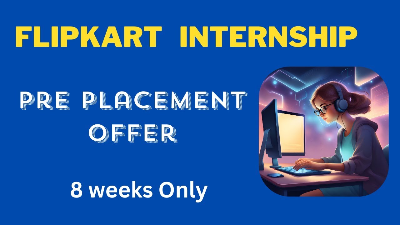Flipkart Internship 2024/Pre placement offer also there/Flipkart Pre ...