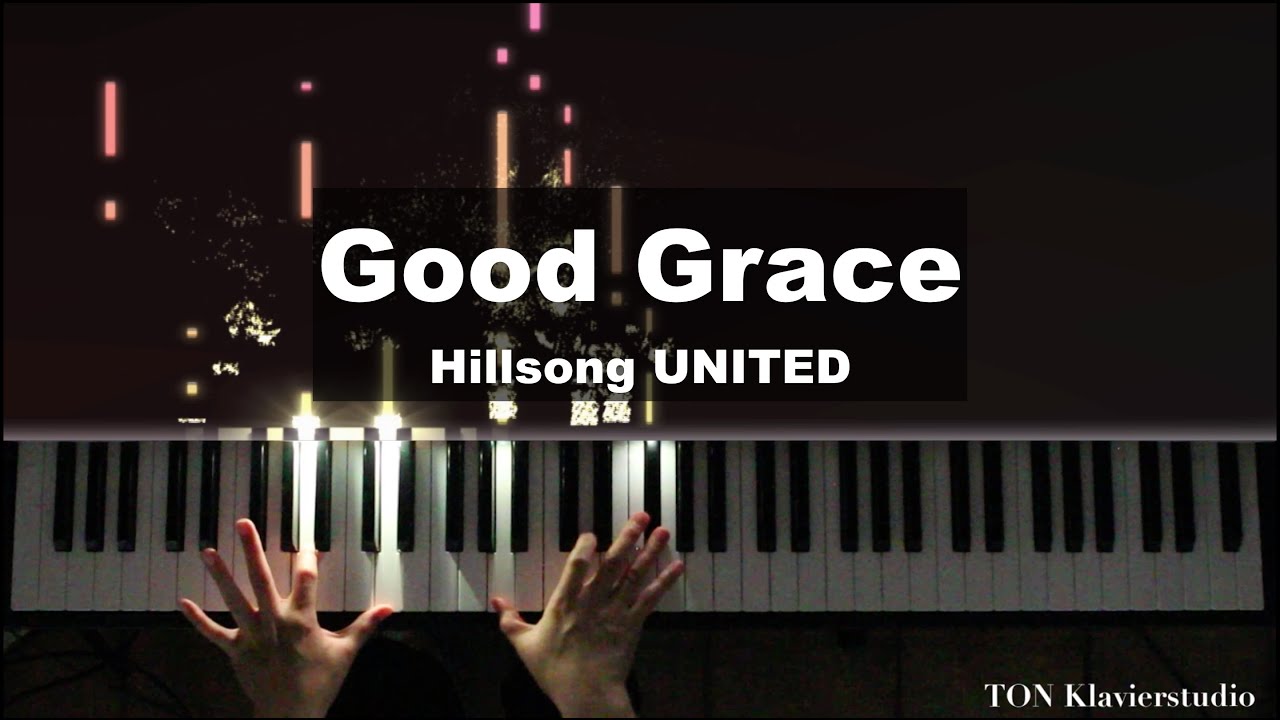 🎹Hillsong UNITED - Good Grace (Piano Cover)🎹 - YouTube