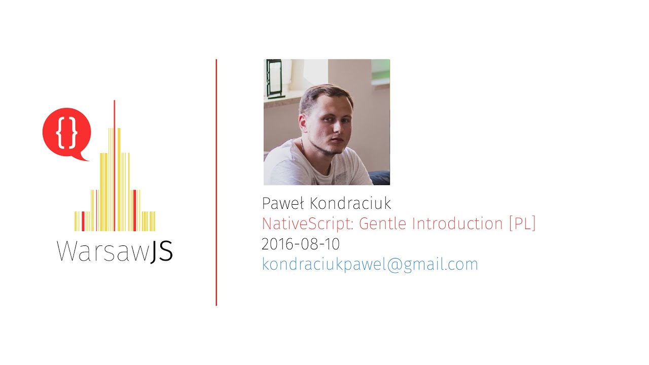 Paweł Kondraciuk: NativeScript: Gentle Introduction [PL] - 2016-08-10 ...