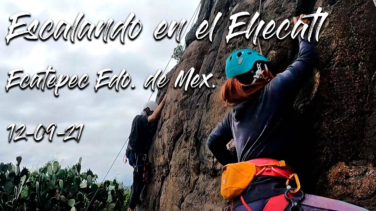 Cilmbing, Escalando en el Cerro Ehecatl, Ecatepec, Estado de México ...