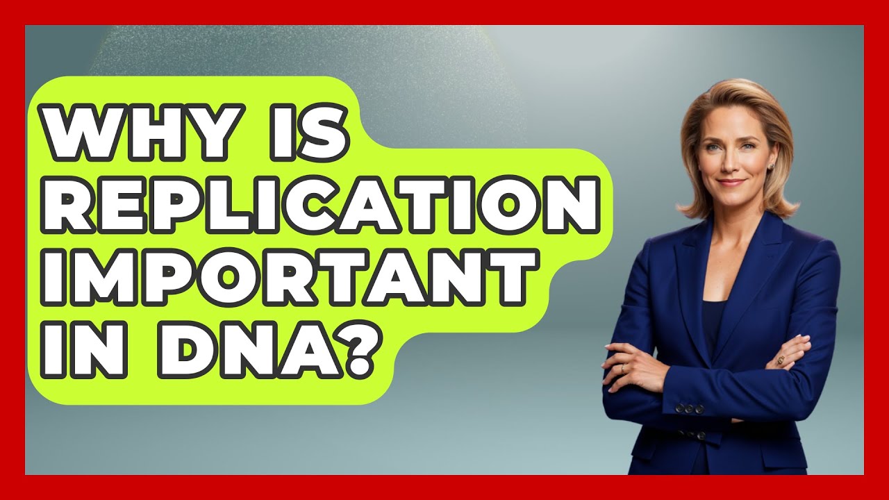 Why Is Replication Important In DNA? - Biology For Everyone - YouTube