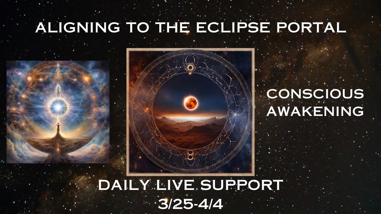 CONSCIOUS AWAKENING: ALIGNING TO THE ECLIPSE PORTAL #consciousness #energyhealing #alignment ...