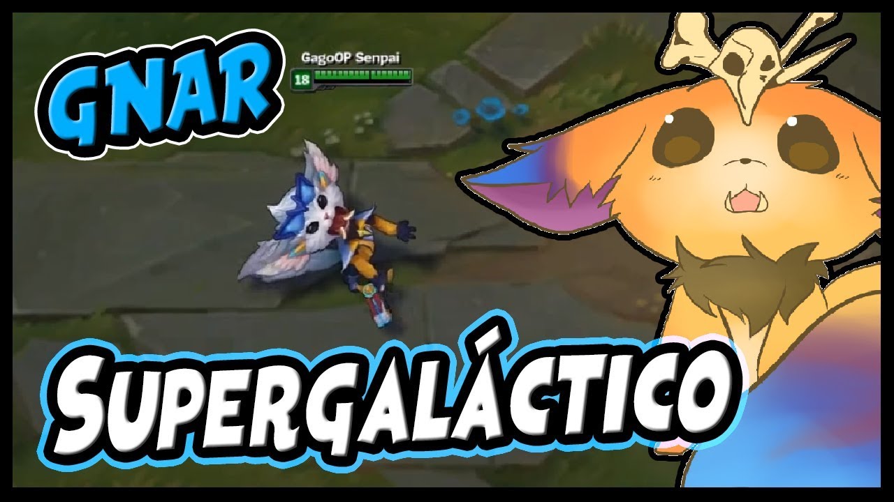 👍 NUEVO ASPECTO GNAR SUPERGALÁCTICA | NEW SUPER GALAXY GNAR SKIN ...