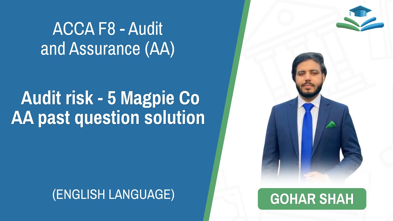 ACCA (AA) - Audit risk - 5 Magpie Co AA past question solution (English ...