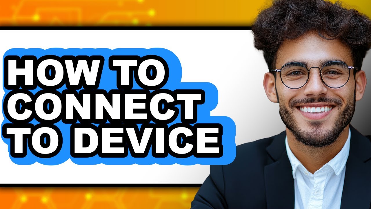 How to Connect to Device - Full Guide - YouTube