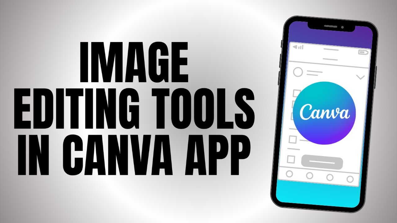 "Mastering Image Editing in Canva App: Top Tools and Tips" - YouTube