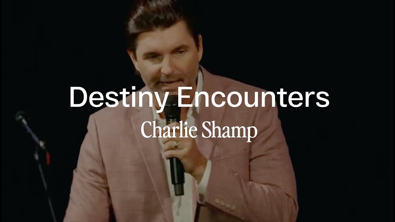 SUNDAY | Destiny Encounters | Charlie Shamp | Kingdom Movement Church ...