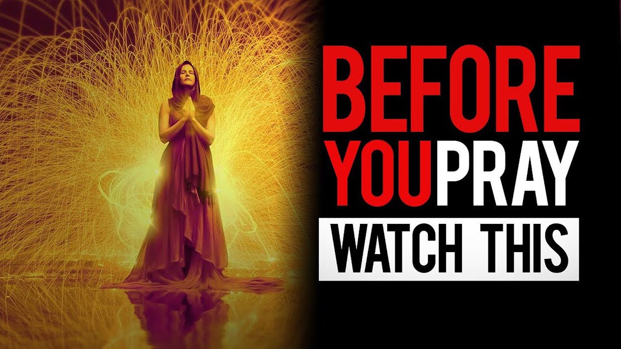 Watch This Before You Pray - YouTube