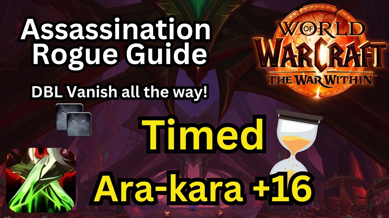 M+ DBL Vanish Guide Assassination Rogue Ara-Kara +16 - The War Within ...