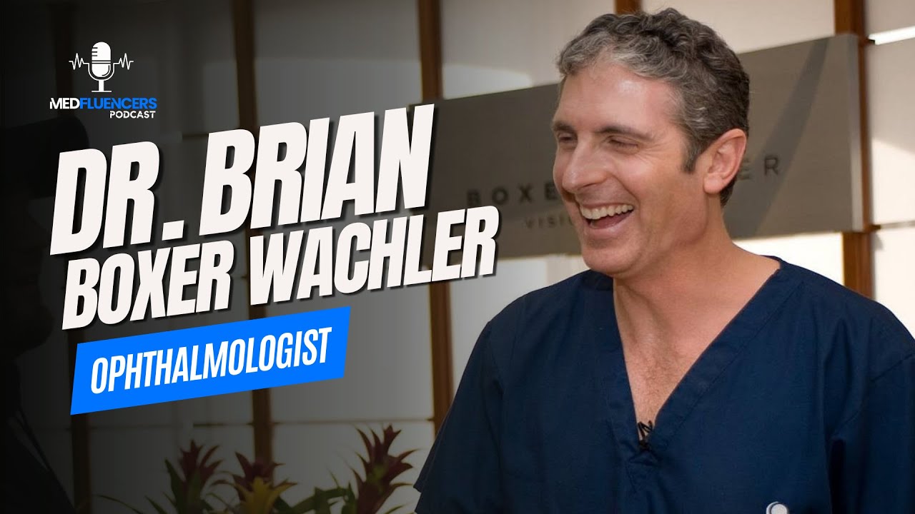 Ophthalmology in Beverly Hills w/Dr. Brian Boxer Wachler | MedFluencers ...