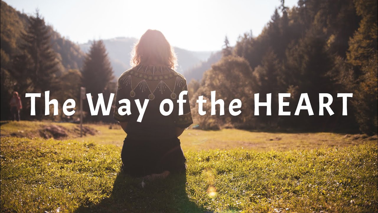 The Way of the Heart - YouTube
