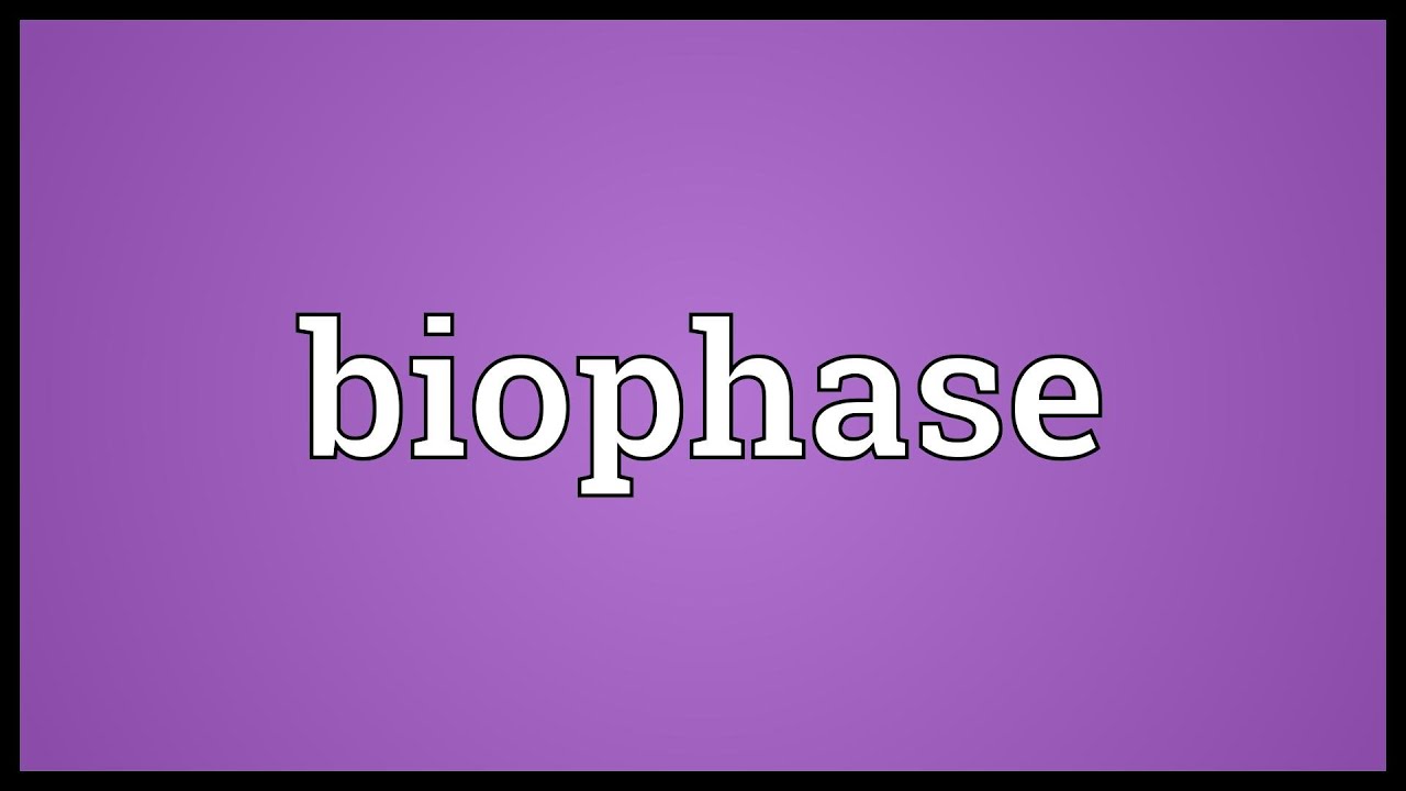 Biophase Meaning - YouTube