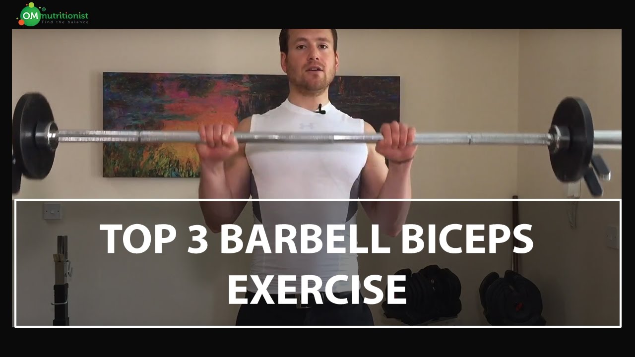Top 3 Barbell Biceps Exercises Youtube