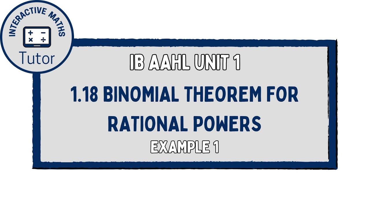 IB Maths AAHL Binomial Theorem for Rational Powers - Example 1 - YouTube