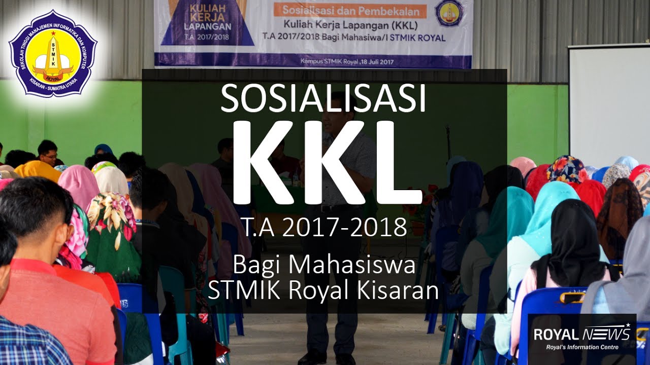 Dokumentasi Sosialisasi KKL 2017 - STMIK Royal Kisaran - YouTube