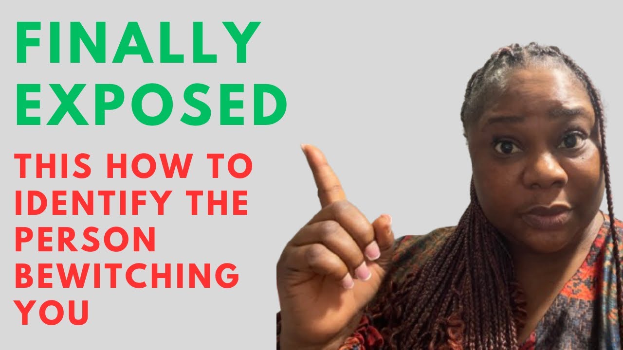This Is How To Identify The Person Bewitching You| Be Very careful don ...