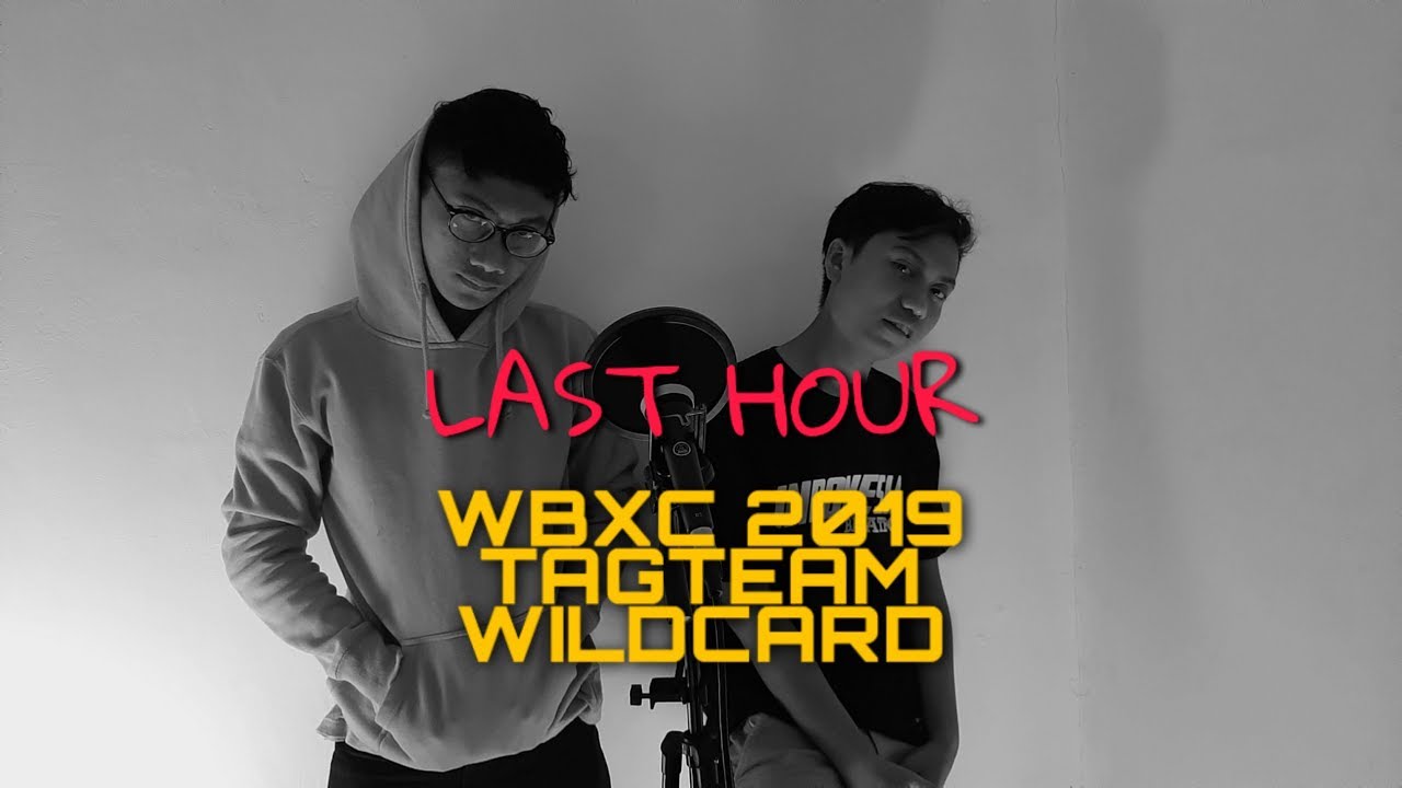 LAST HOUR | SICK GANG | TAG TEAM CATEGORY | #WBXC2019WILDCARD - YouTube