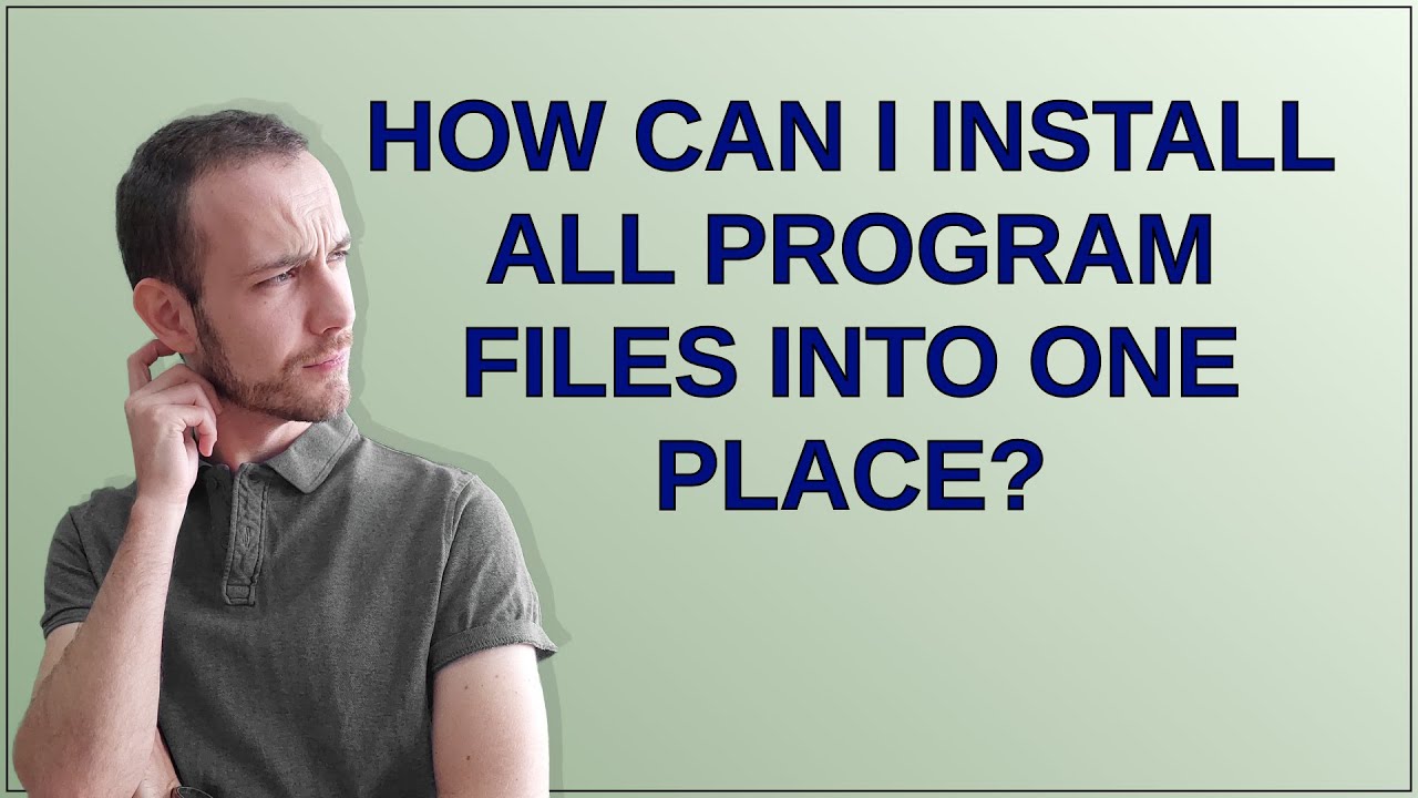 How can I install all program files into one place? - YouTube