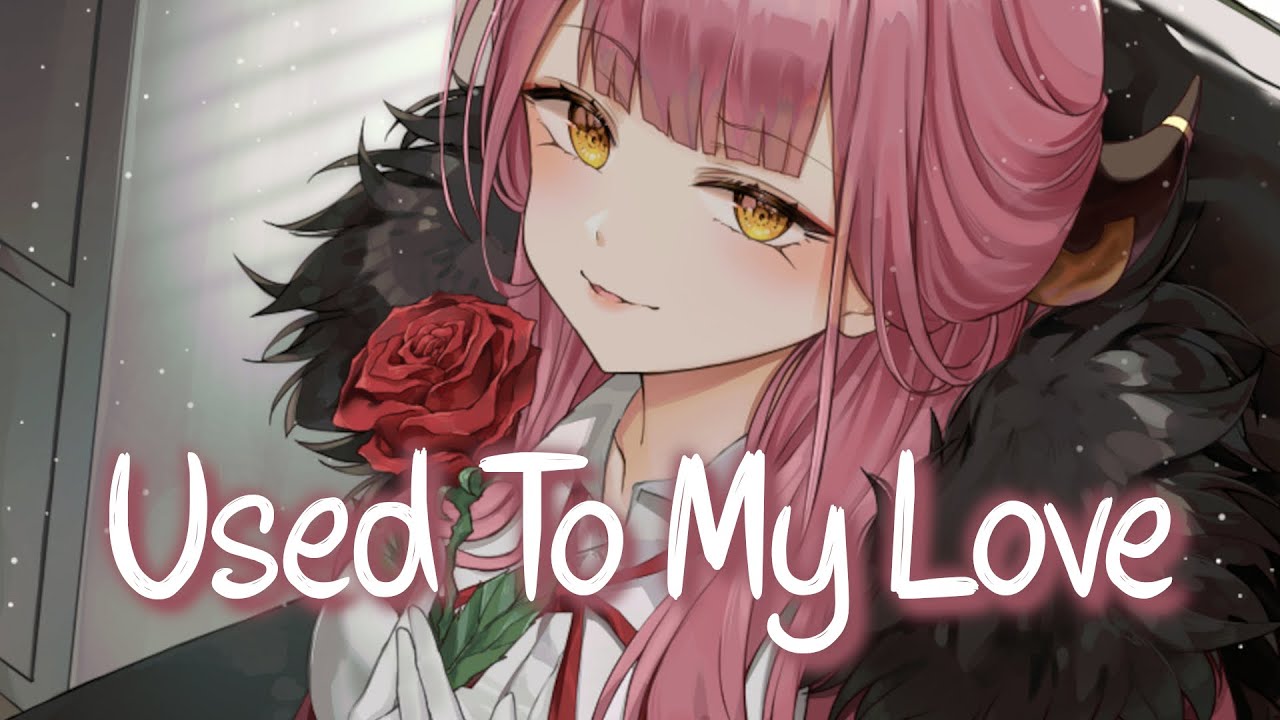 「Nightcore」 Used To My Love - Say So City ♡ (Lyrics) - YouTube