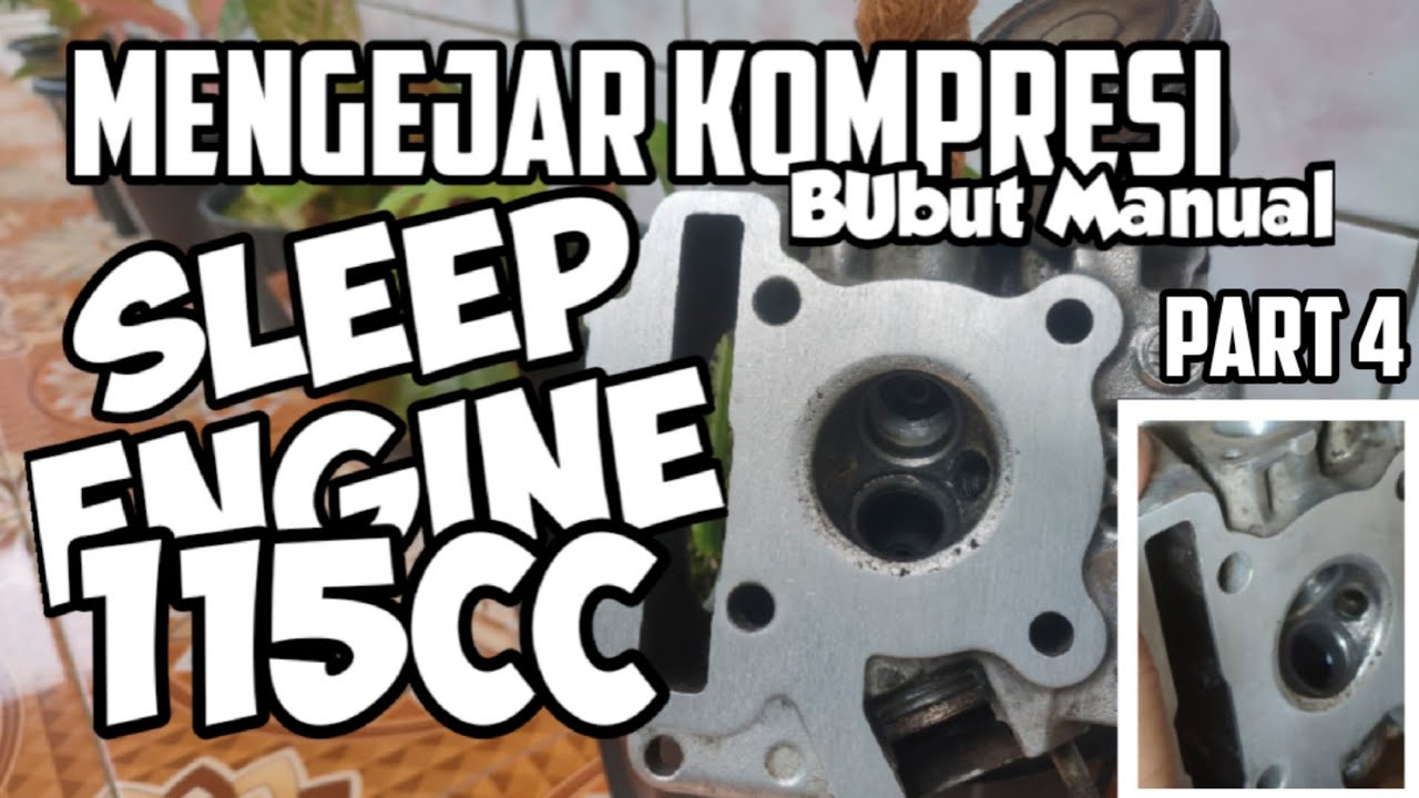 Mengejar Rpm Bawah Dengan Bermain Kompresi | Sleep Engine 115cc Part 4 ...