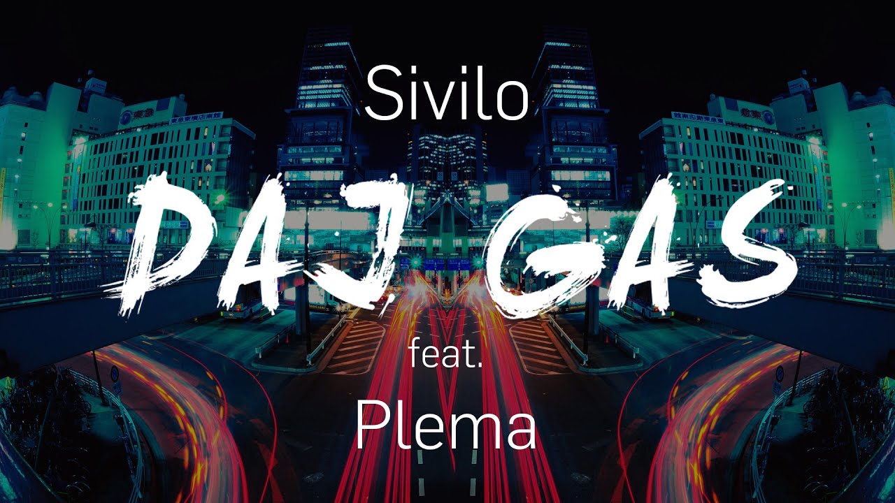 Sivilo – DAJ GAS feat. Plema - YouTube