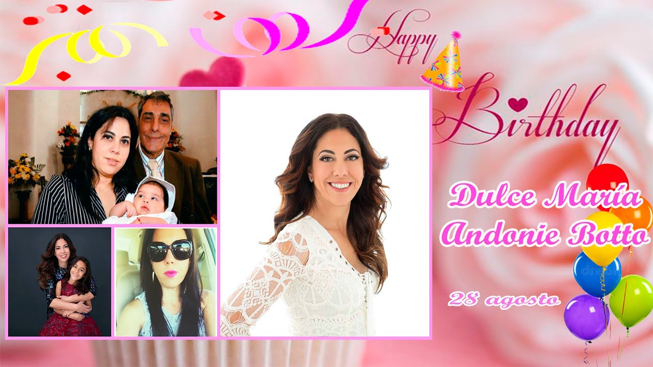 VIDEO DE CUMPLEAÑOS DE DULCE MARIA ANDONIE BOTTO - YouTube