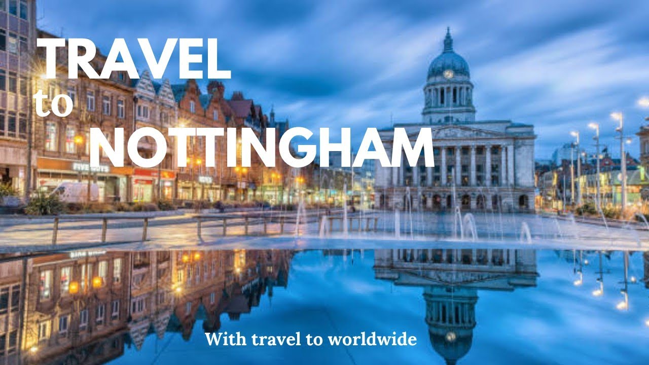 Top 10 places To Visit In the Nottingham - Travel video - YouTube