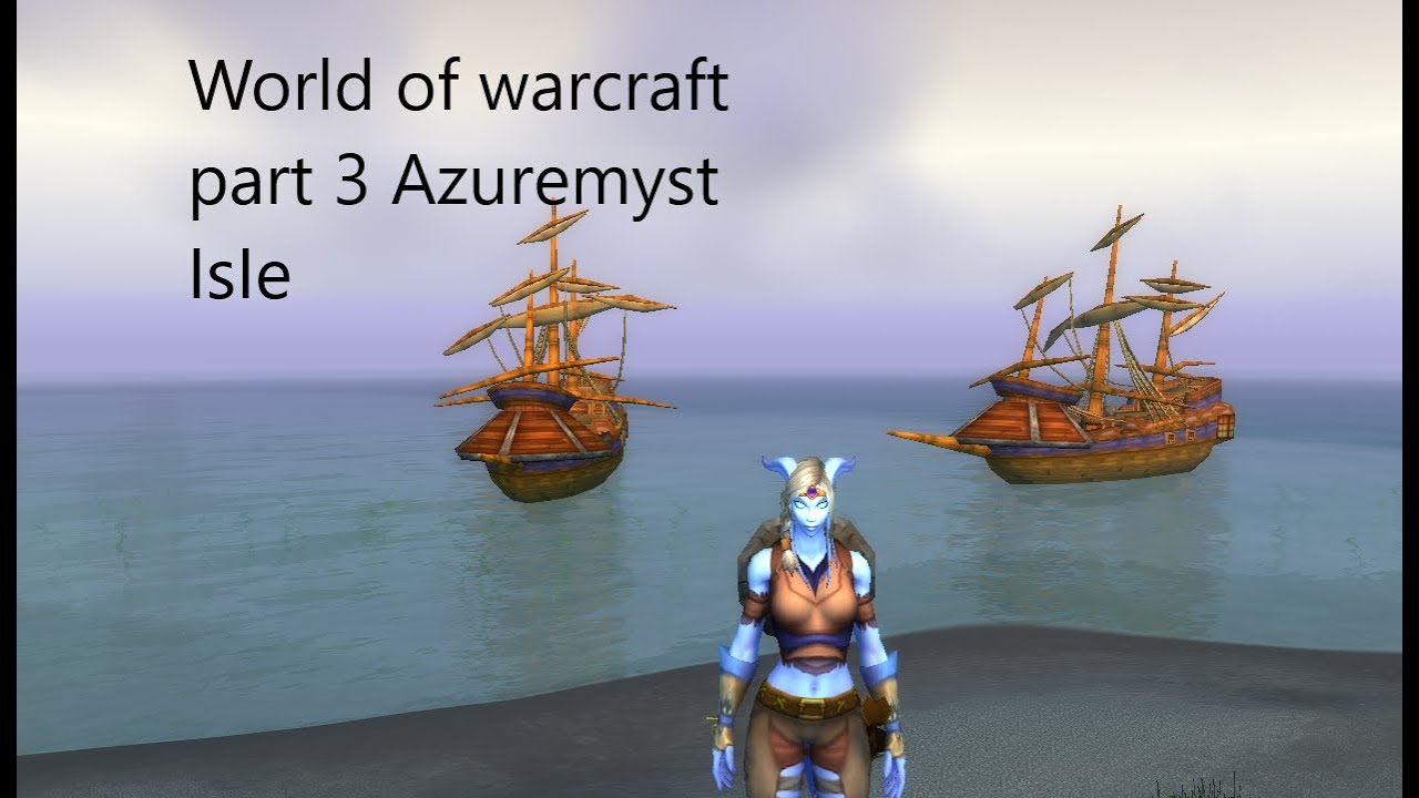 World of Warcraft part 3 Azuremyst Isle - YouTube