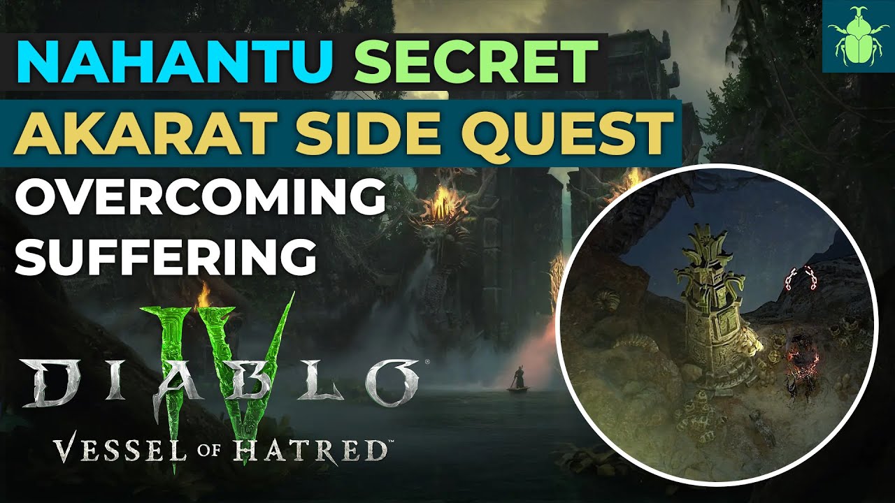 Diablo 4 - Nahantu Secret Akarat Side Quest "Overcoming Suffering ...