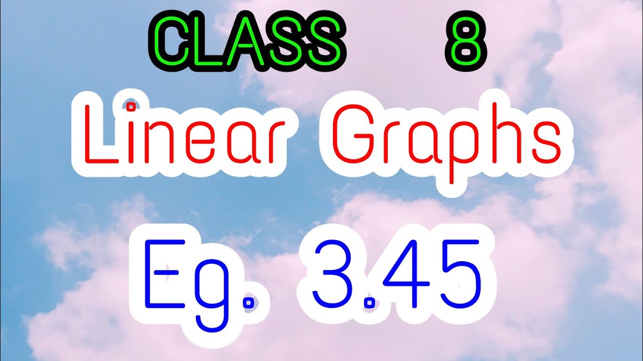 8th Maths - Linear Graphs - Eg.3.45 - YouTube