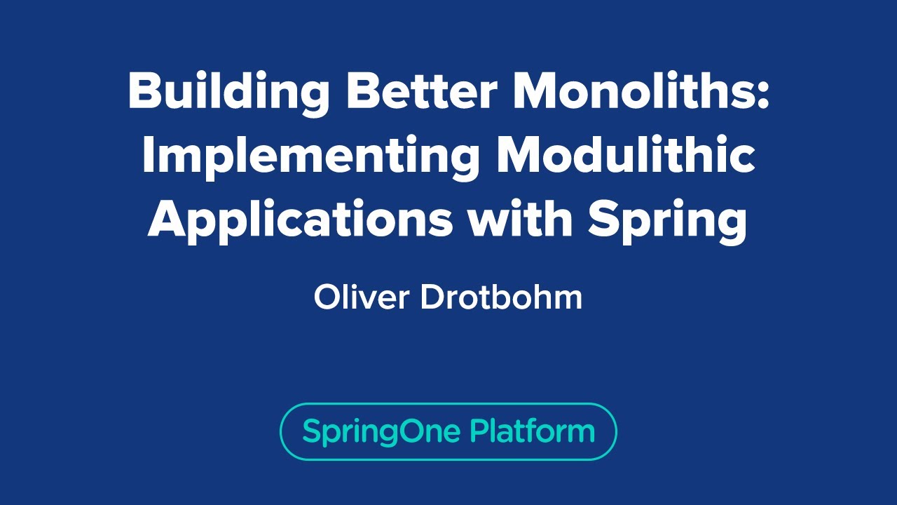 Building Better Monoliths: Implementing Modulithic Applications with ...